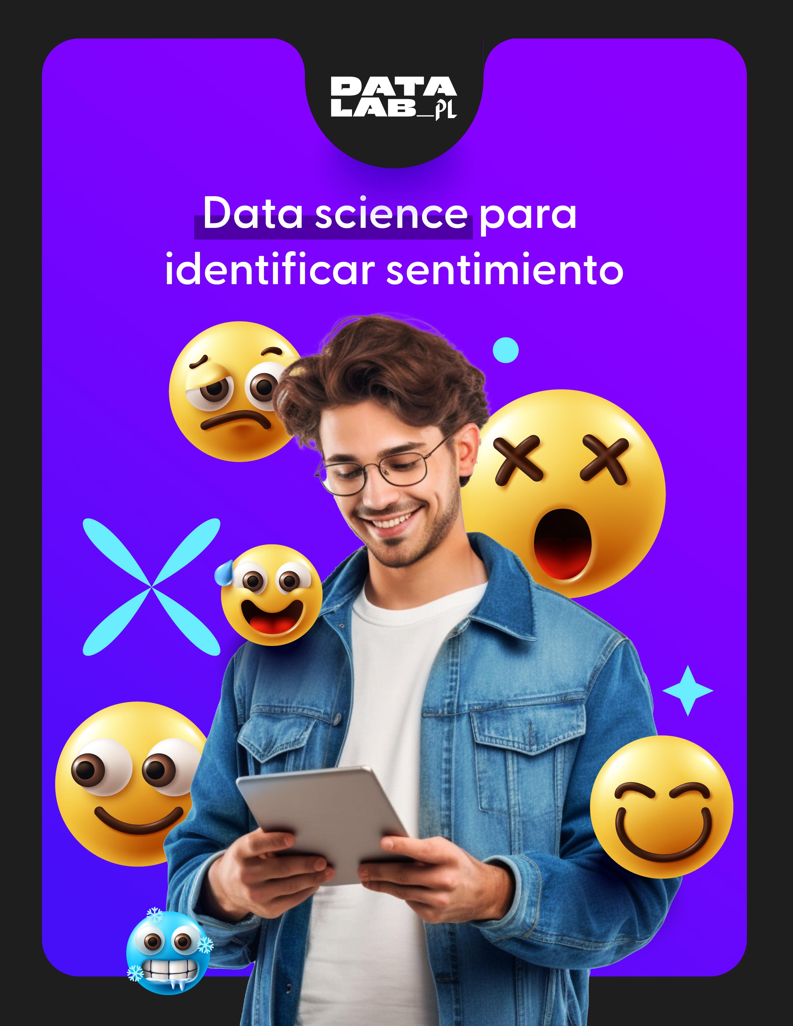 Determina el sentimiento con Data Science - DatalabPl | Data & Soluciones de Marketing